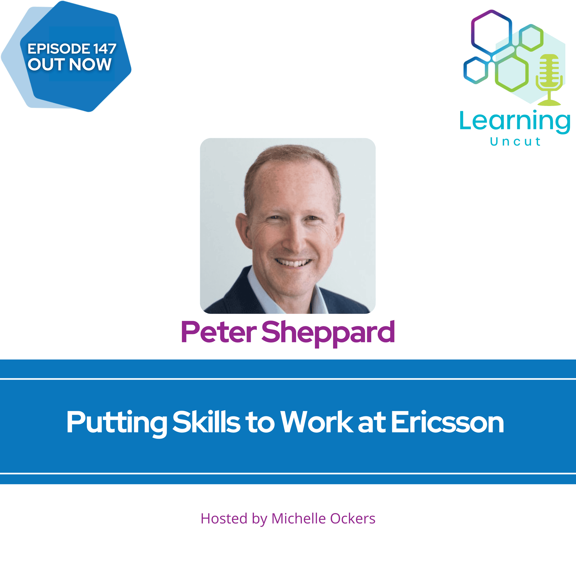 147: Putting Skills to Work at Ericsson – Peter Sheppard - Learning Uncut