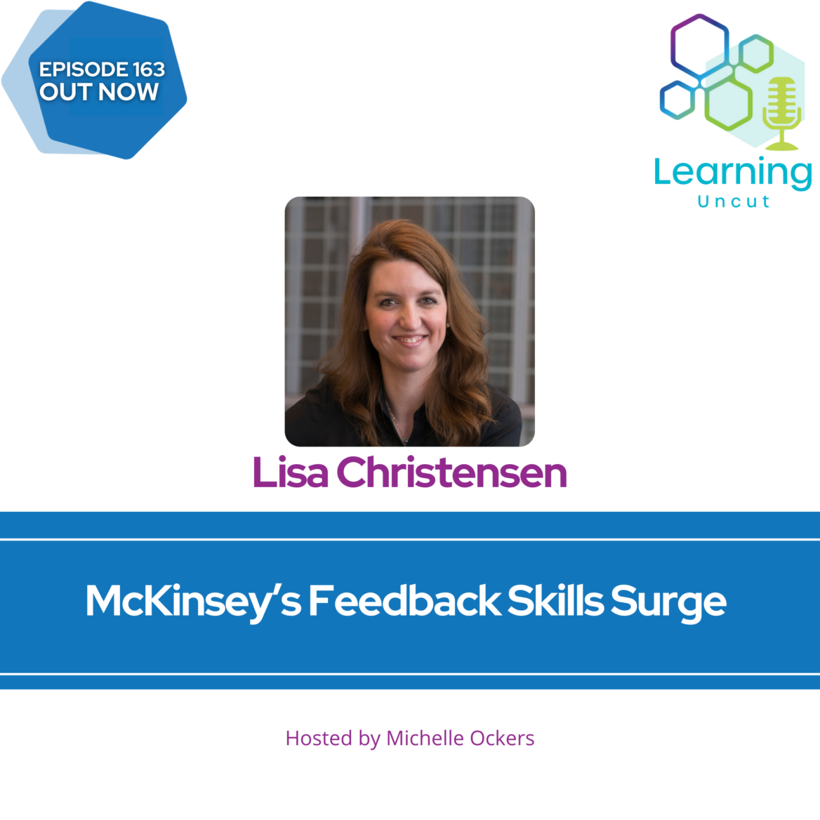 163: McKinsey’s Feedback Skills Surge – Lisa Christensen - Learning Uncut