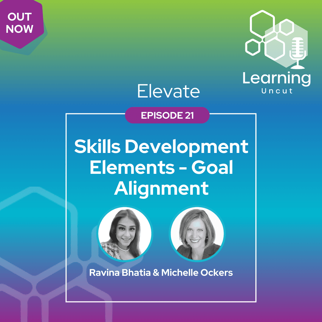 Elevate 21: Skills Development Elements - Goal Alignment - Learning Uncut