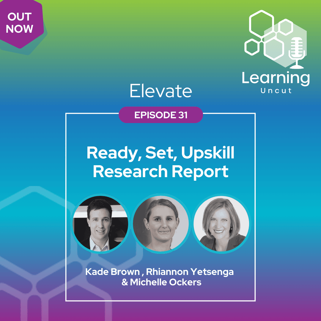 Elevate 31: Ready, Set, Upskill Research Report - Learning Uncut