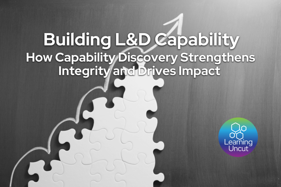 Building L&D Capability: How Capability Discovery Strengthens Integrity ...